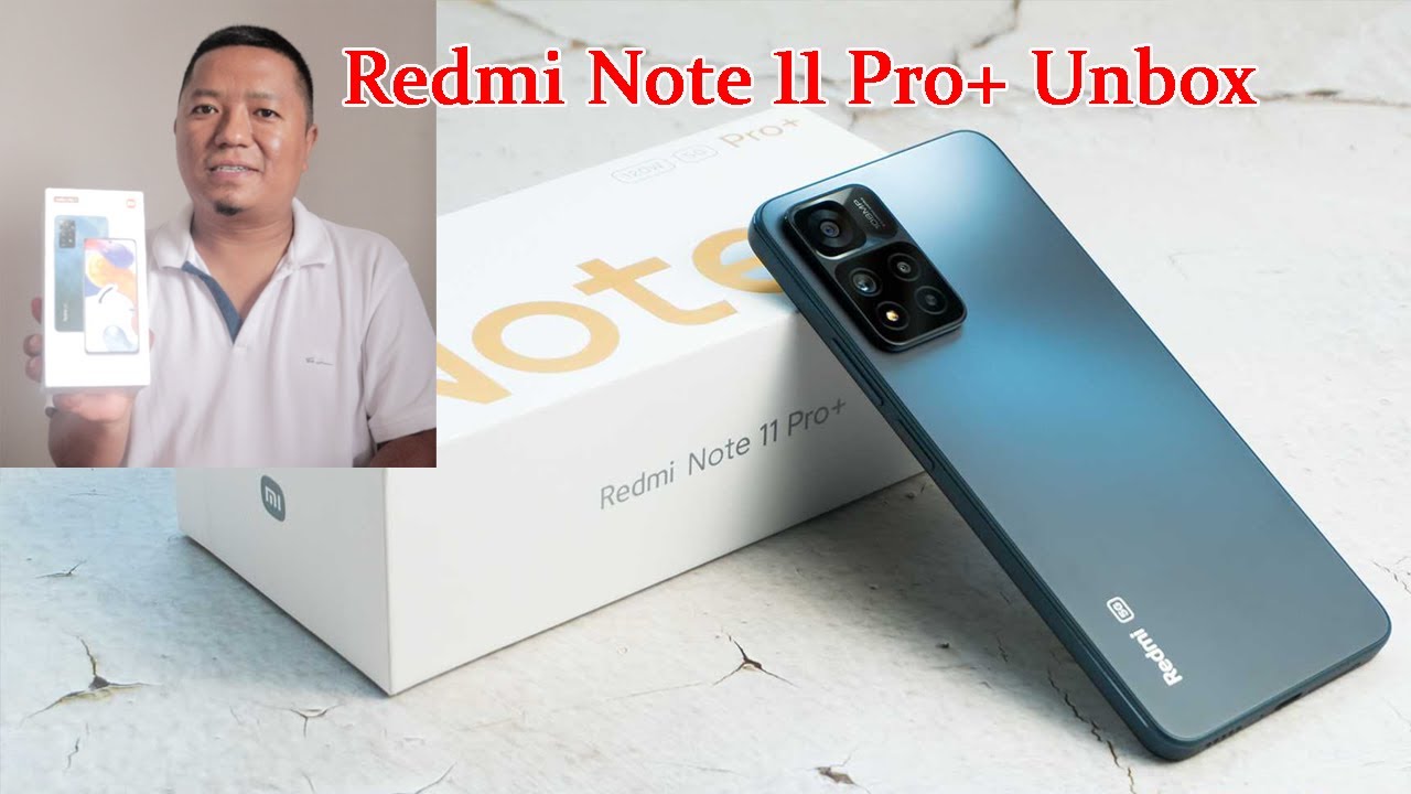 Redmi Note 11 Pro+ UNBOX VIDEO | Khawlbawm Tech - YouTube