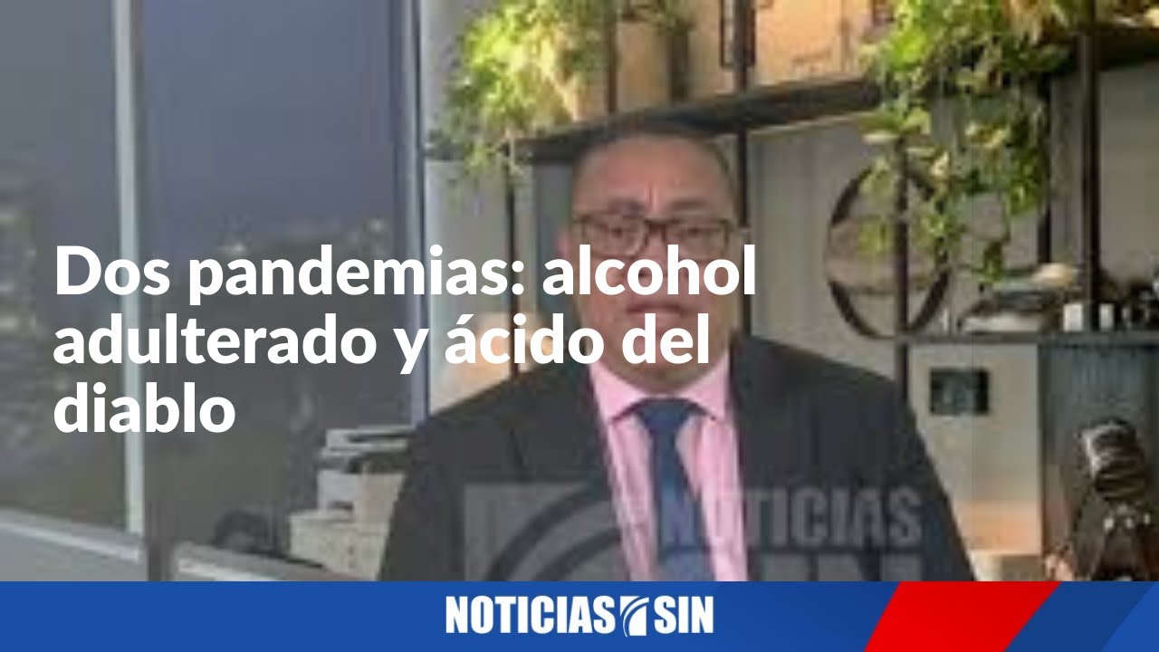 Dos pandemias: alcohol adulterado y ácido del diablo - YouTube
