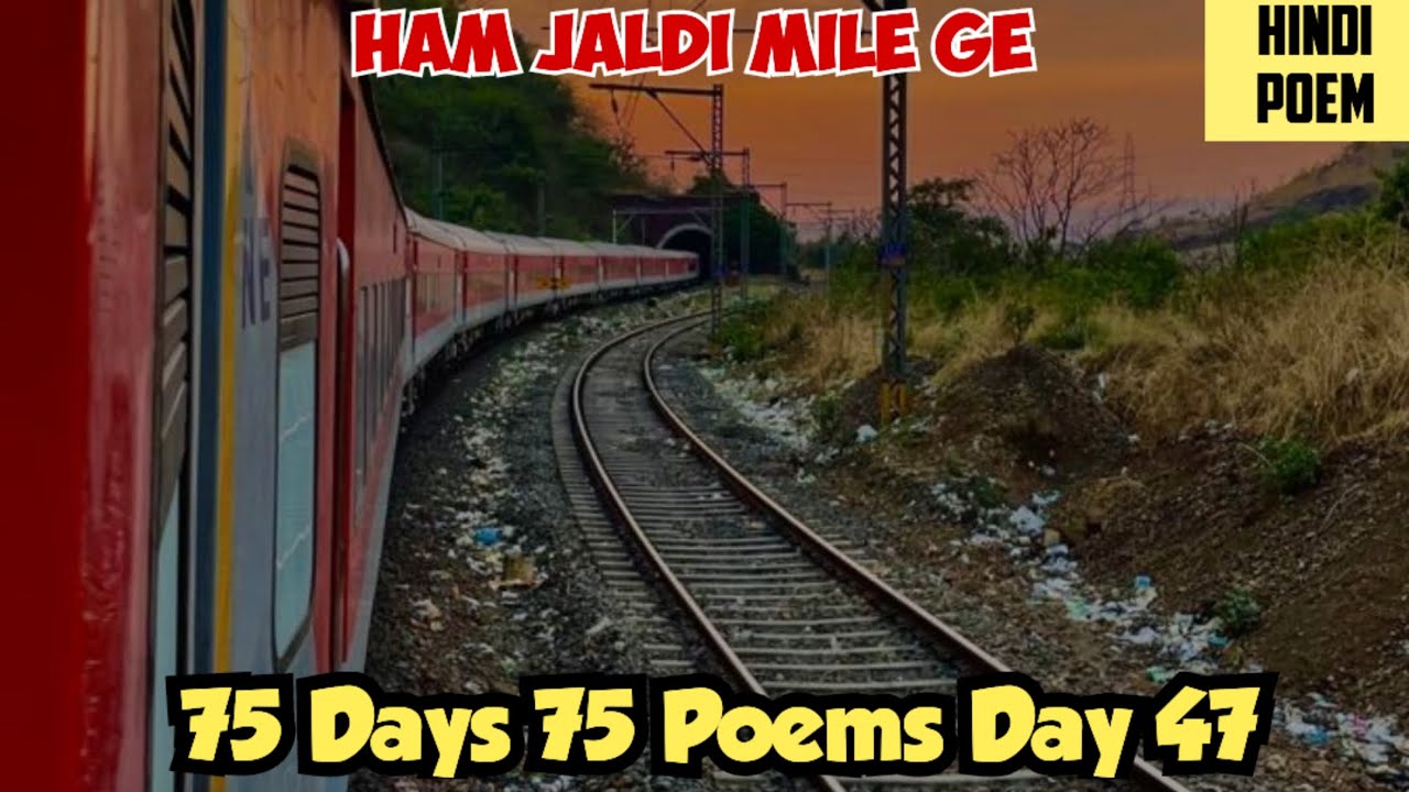 Ham Jaldi Mile Ge 75 Days 75 Poems Day 47 Sparsh Raj Youtube