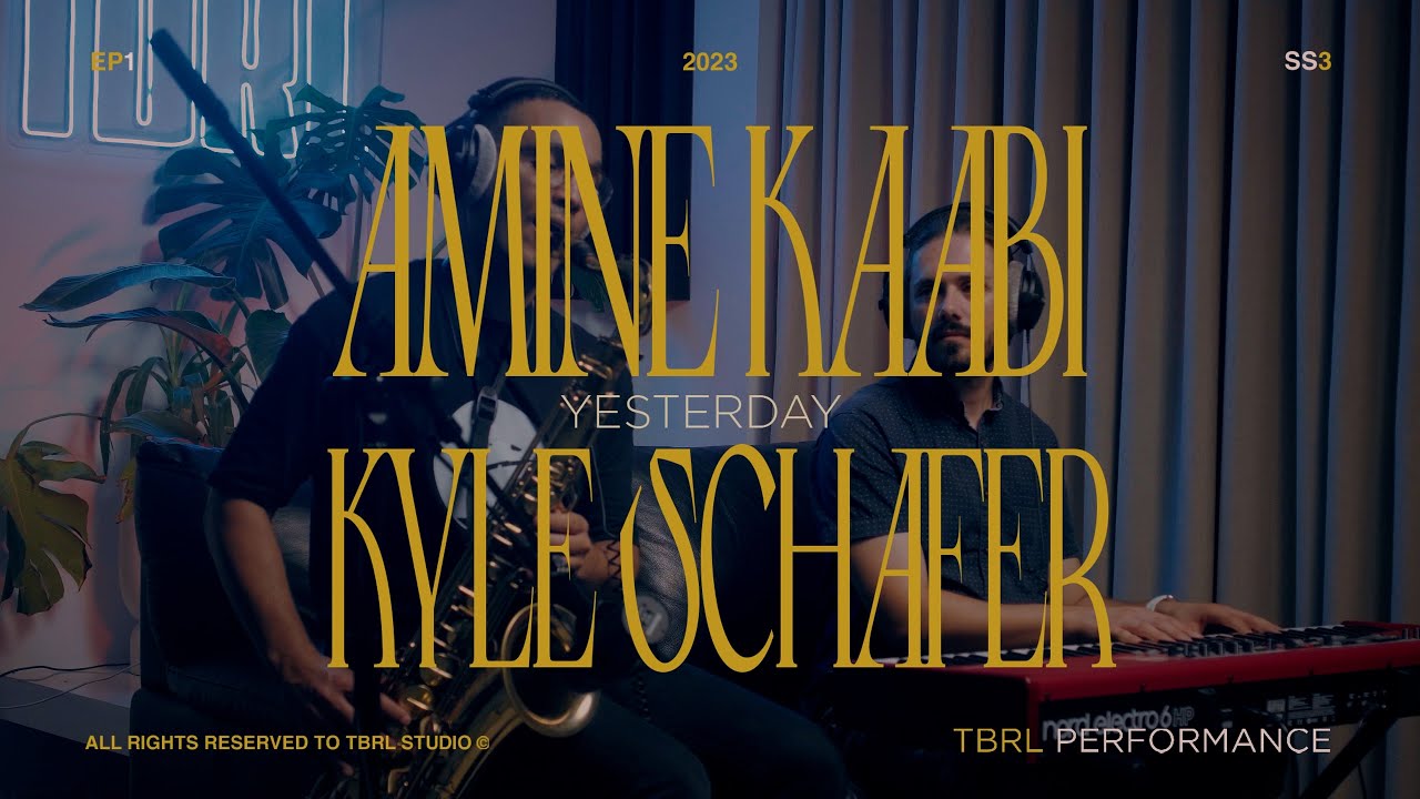 Amine Kaabi & Kyle Schafer - Yesterday | TBRL. 01 - YouTube