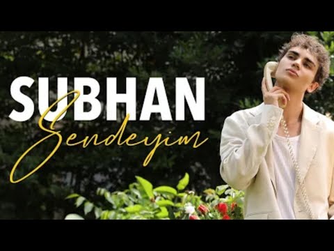 Subhan - Sendeyim 2023