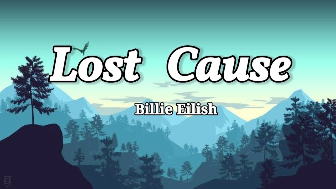 Billie Eilish - Lost Cause Lyrics - YouTube