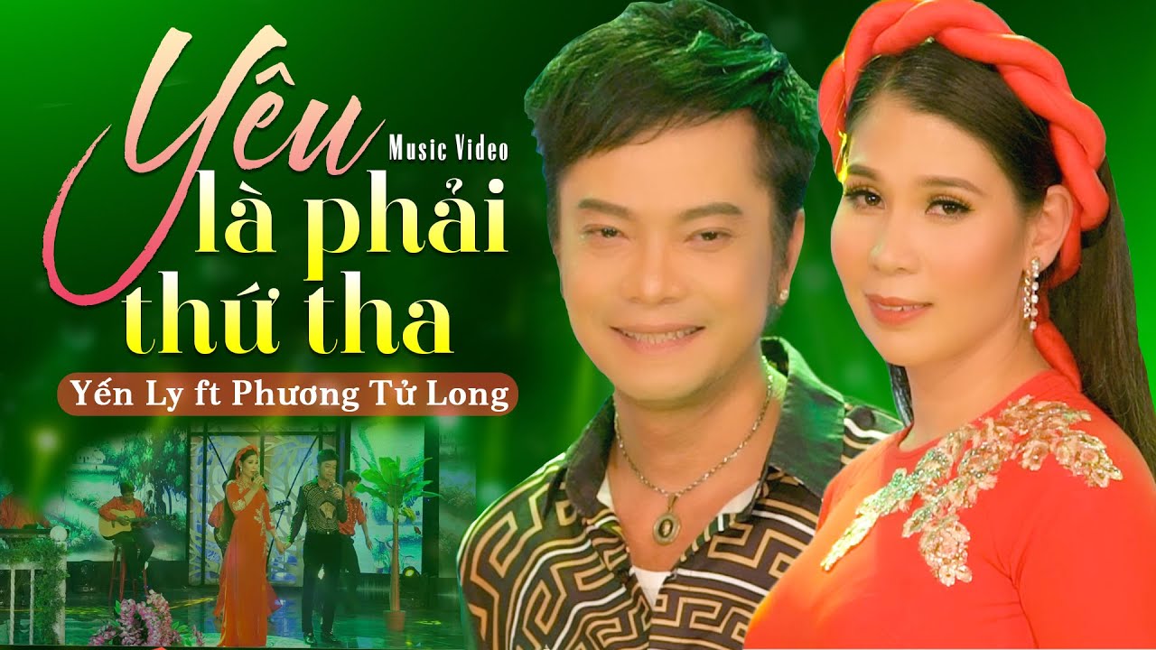 Yêu Là Phải Thứ Tha - Yến Ly & Phương Tử Long | Ca Nhạc Bolero Trữ Tình ...