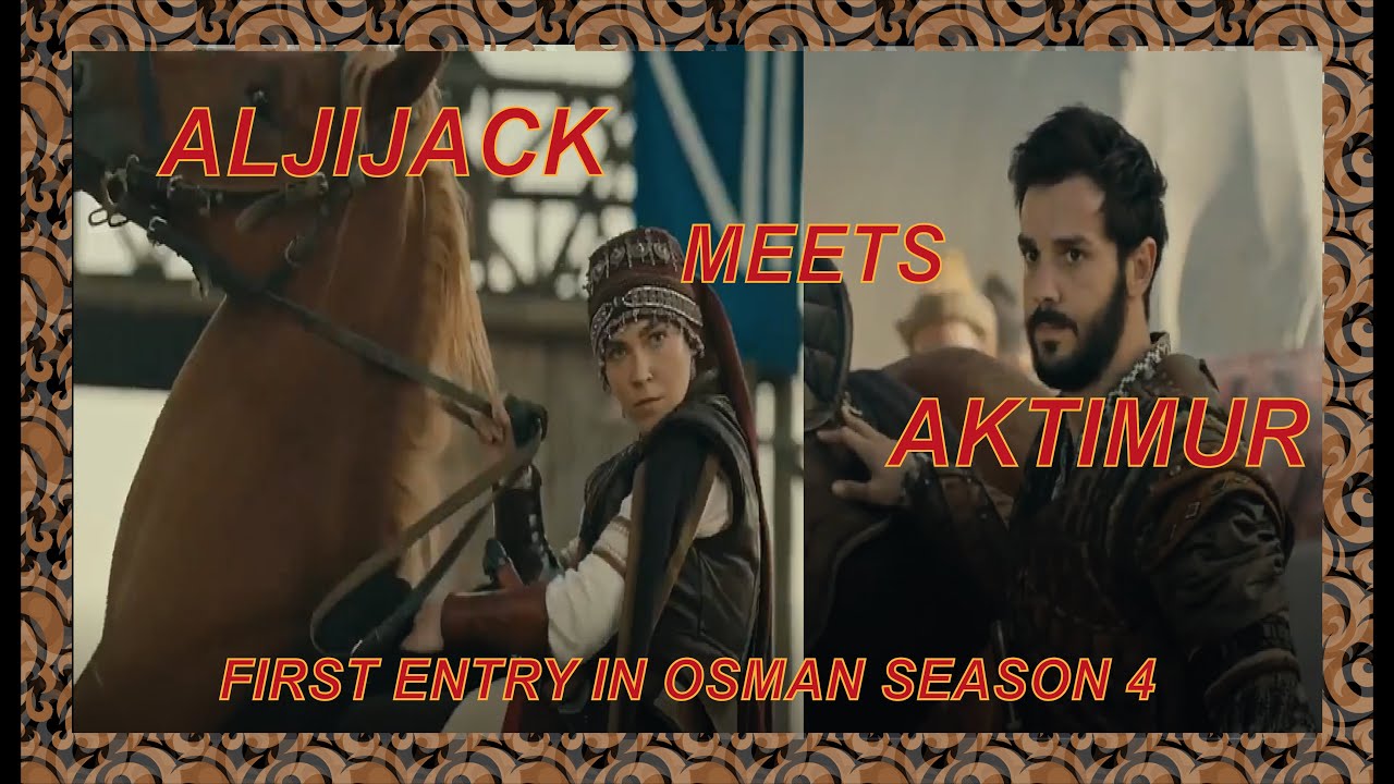ALJIJACK MEETS AKTIMUR | AKTIMUR FIRST ENTRY KURULUS OSMAN SEASON 4 ...
