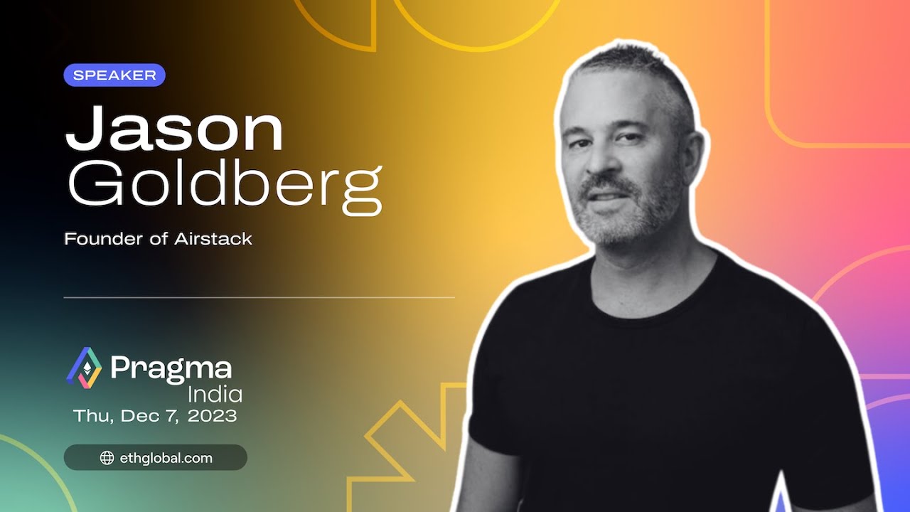 Jason Goldberg I Building a Startup in Web3 | Airstack I Pragma India ...