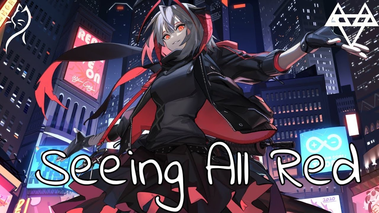 Nightcore – NEFFEX - Seeing All Red (Lyrics) - YouTube