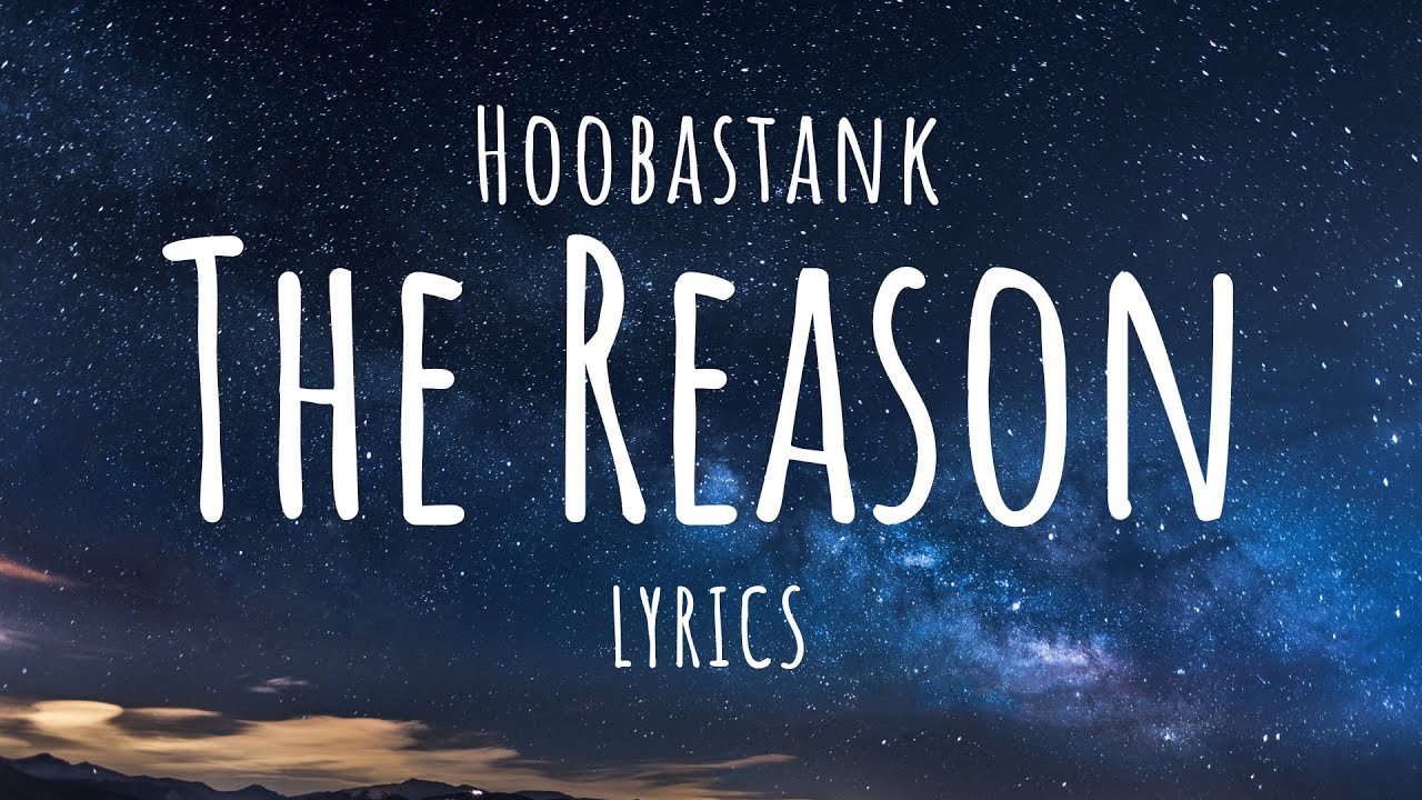 Hoobastank - The Reason (Lyrics) - YouTube