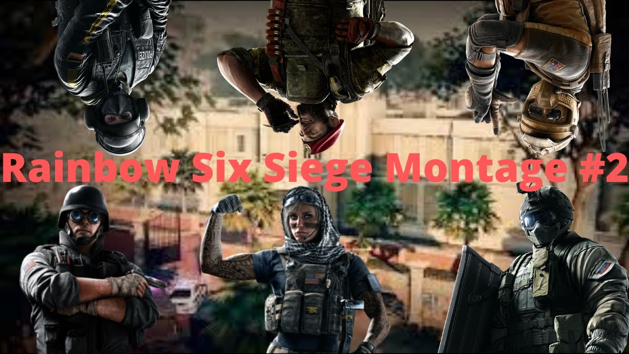The Best Rainbow Six Montage You Will Ever See! R6 montage #2 - YouTube