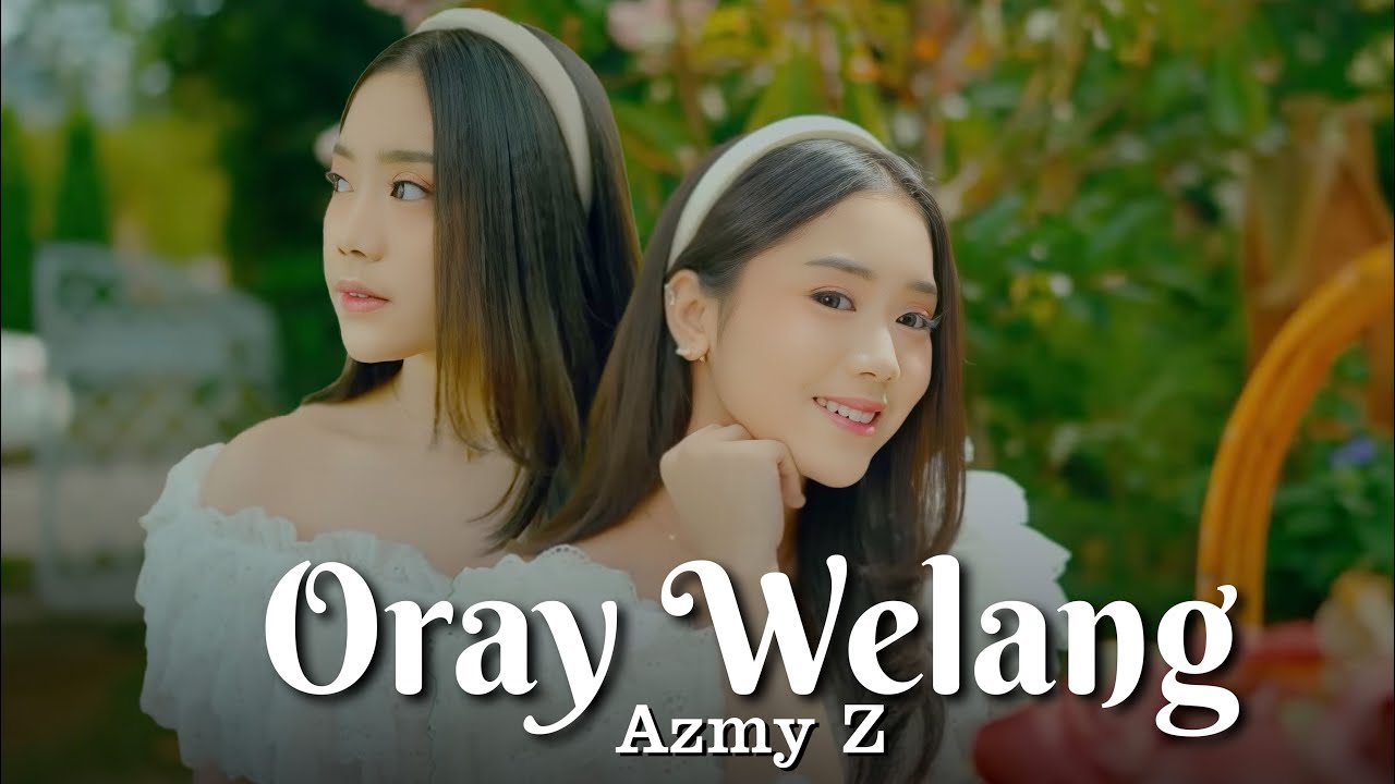 ORAY WELANG - AZMY Z (Official Music Video) - YouTube