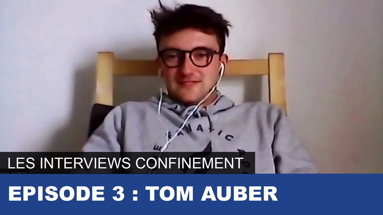 Episode 3 : Tom Auber, interview confinement - YouTube