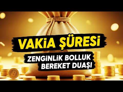 Vakıa Suresi | Zenginlik, Bolluk, Bereket Duası - Rızık Ayetleri