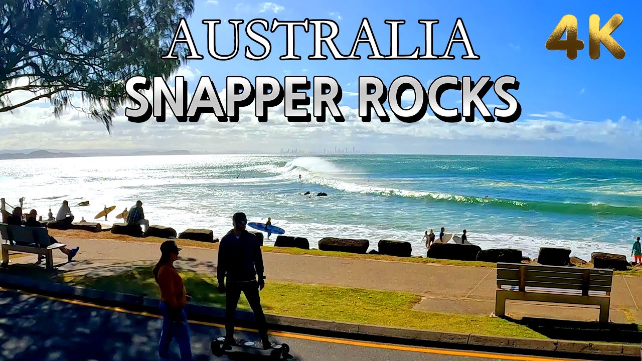 Snapper Rocks Road | Sitting, Watching Waves & People | RELAX 4K HDR ...
