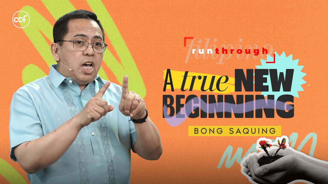 A True New Beginning | Bong Saquing | Run Through - YouTube