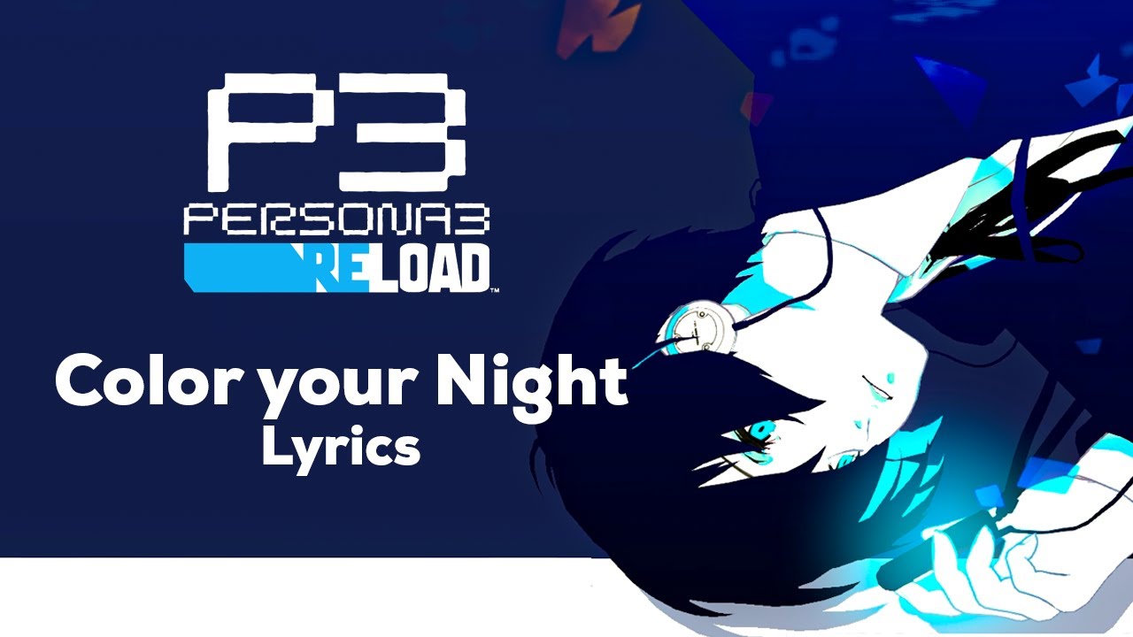 Color Your Night Lyrics | Persona 3 Reload - YouTube