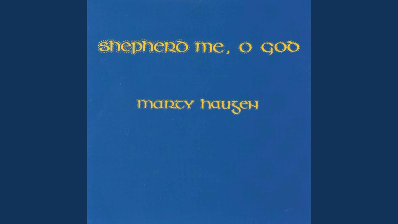 Shepherd Me, O God - YouTube