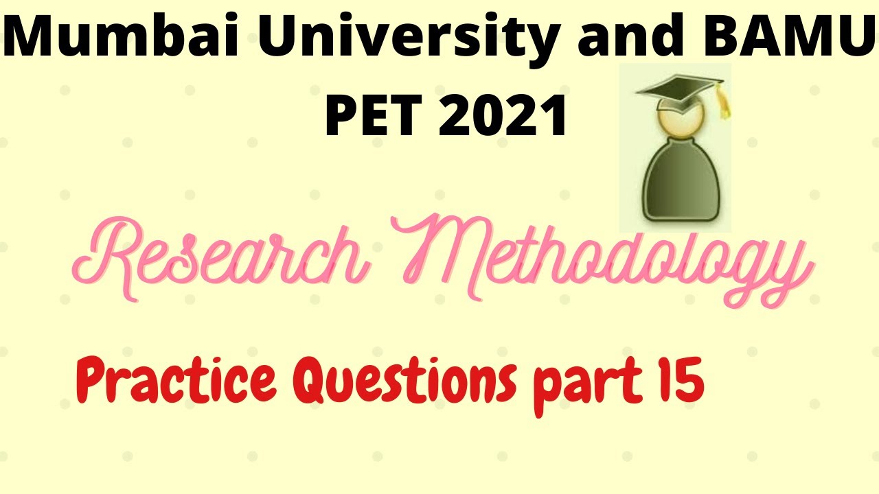 Mumbai university and BAMU PET 2021 | Research methodology | Practice ...