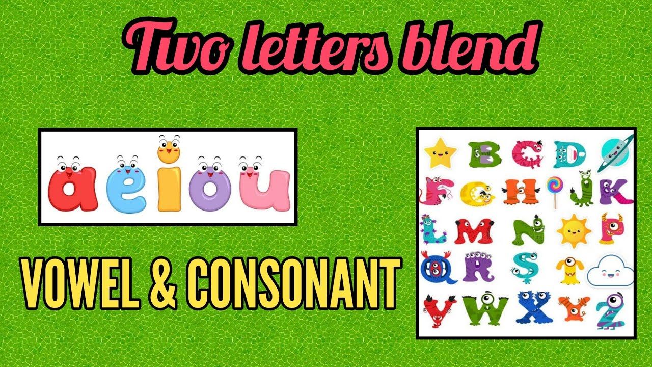 Two letters blend || Vowel & consonant || How to blend vowels with ...
