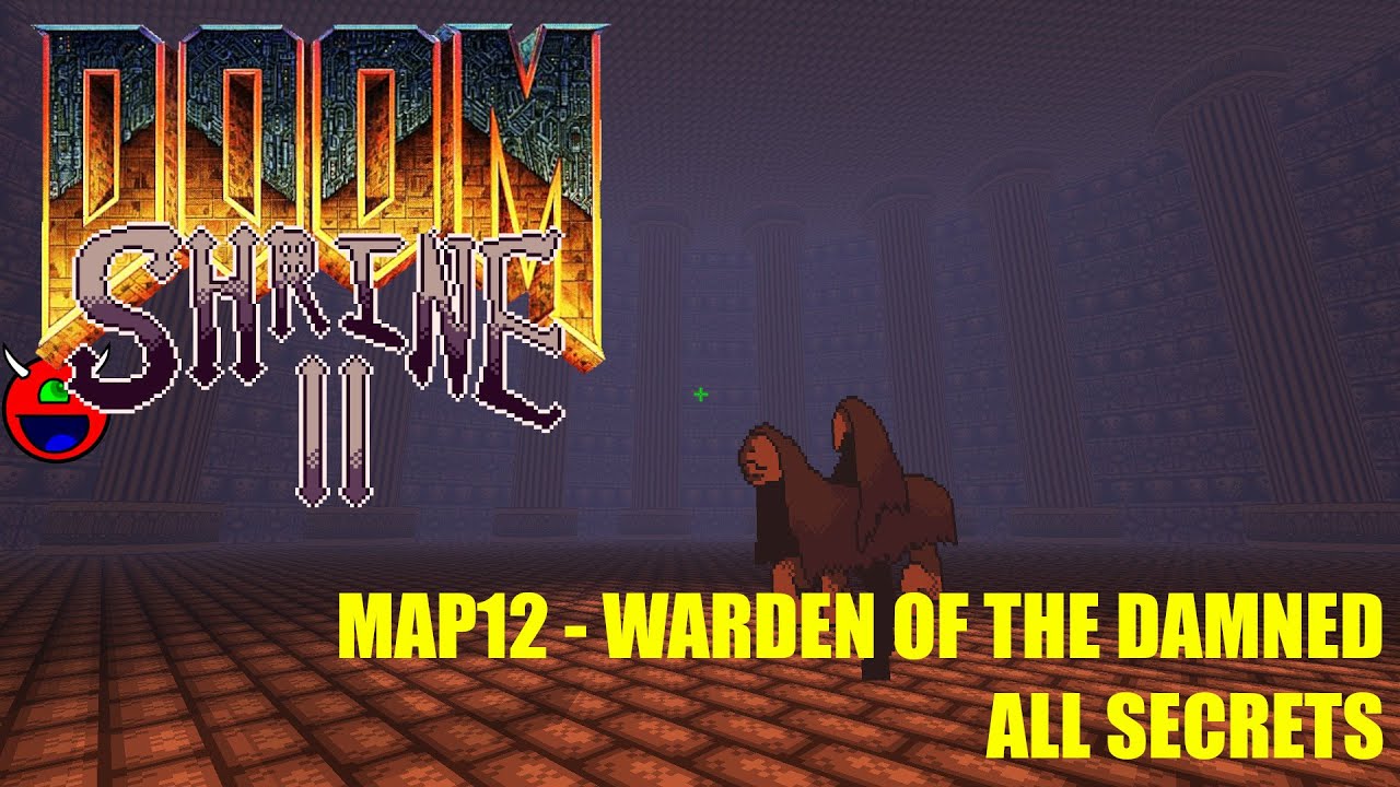 Doom 2: Shrine II - MAP12 Warden of the Damned - All Secrets No ...