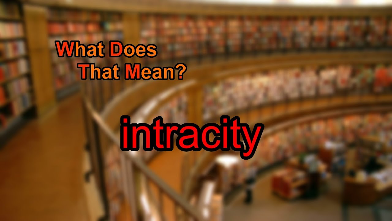 What does intracity mean? - YouTube