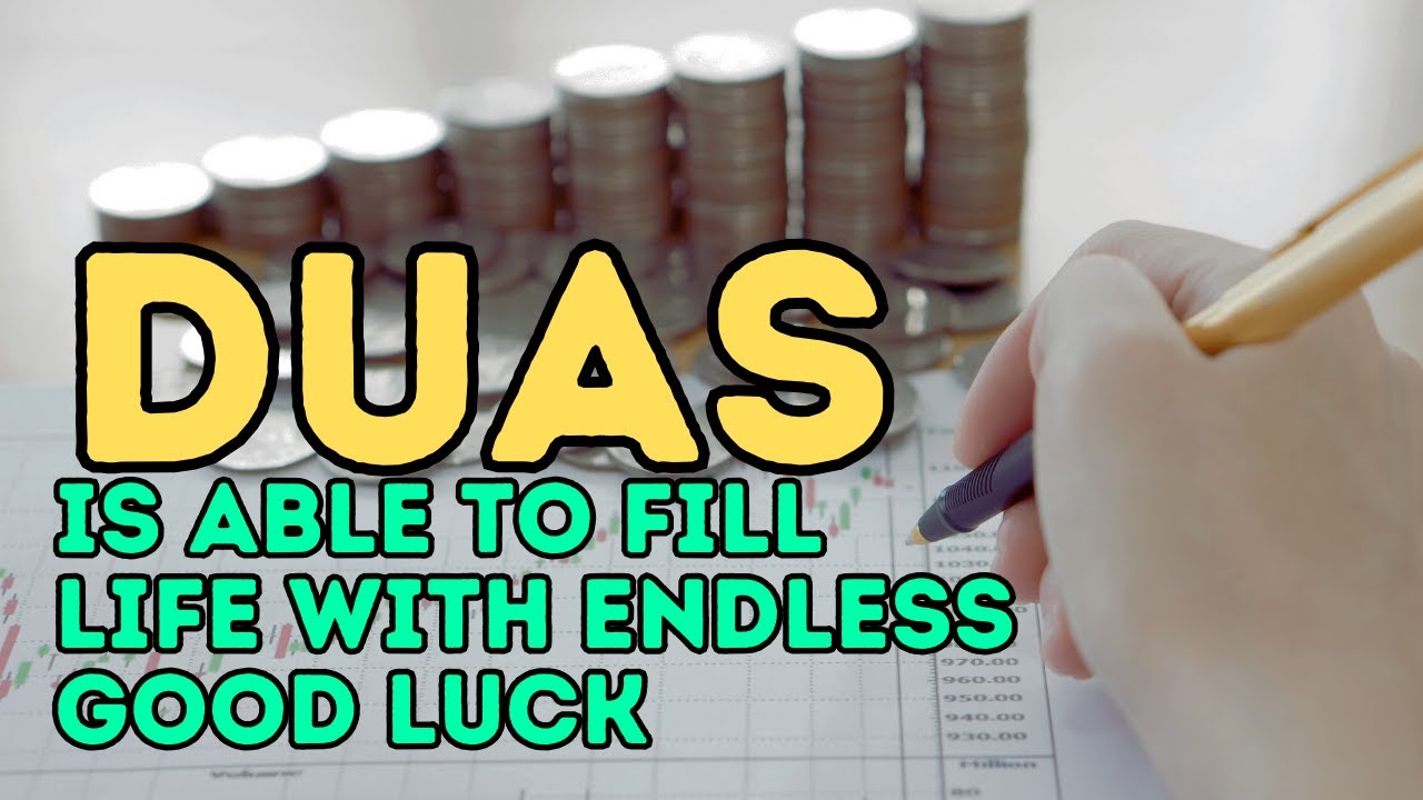 This extraordinary Dua is able to fill life with endless good luck ...