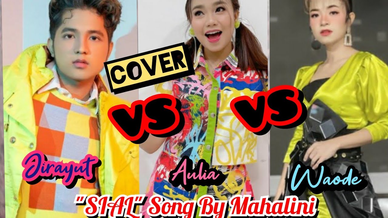 Aulia VS Jirayut VS Waode Cover "SIAL Song By Mahalini" Siapa Favorit ...