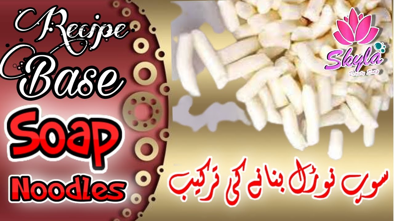 Recipe of Soap Base or Soap Noodles for Beauty soap in Small Soap ...