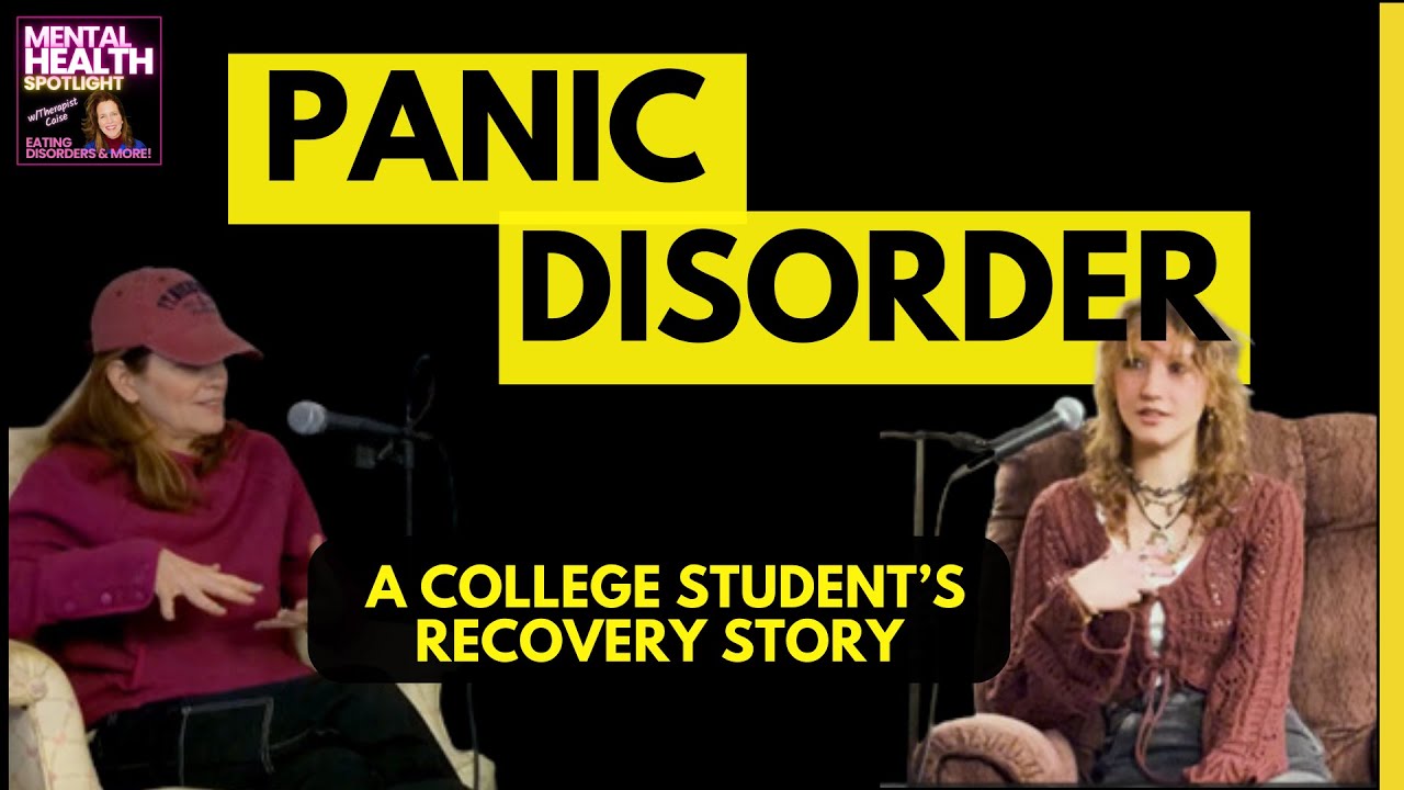 Panic Disorder: A College Student's Recovery Story - YouTube