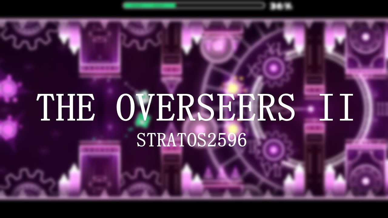 [[Hard Demon 10★] "The Overseers II" - stratos2596 (Geometry Dash 2.11 ...