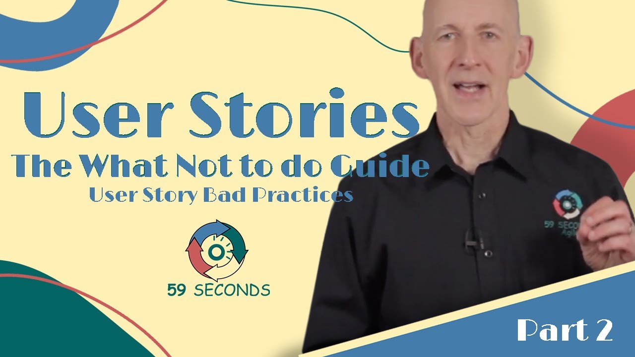 User Story Bad Practices and How to Improve Your User Stories - YouTube