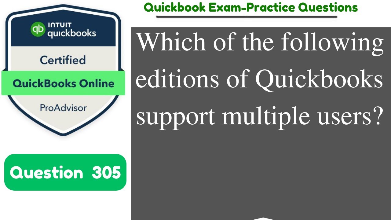 Which of the following editions of Quickbooks support multiple users ...