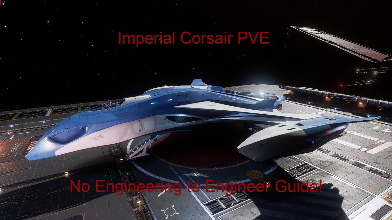 Elite Dangerous Imperial Corsair PVE No Engineering to Engineer Guide ...