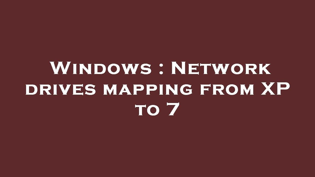 Windows : Network drives mapping from XP to 7 - YouTube