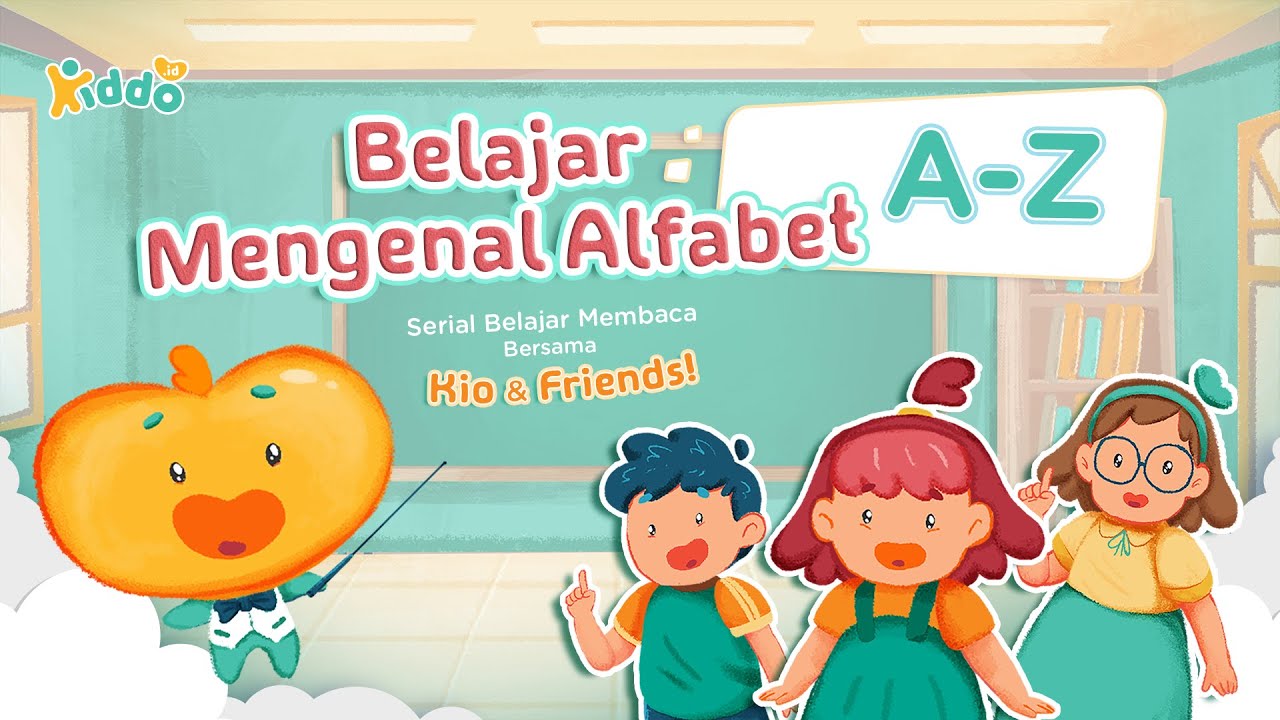 Mengenal Huruf Alfabet A-Z | Serial Belajar Membaca Bersama Kio ...