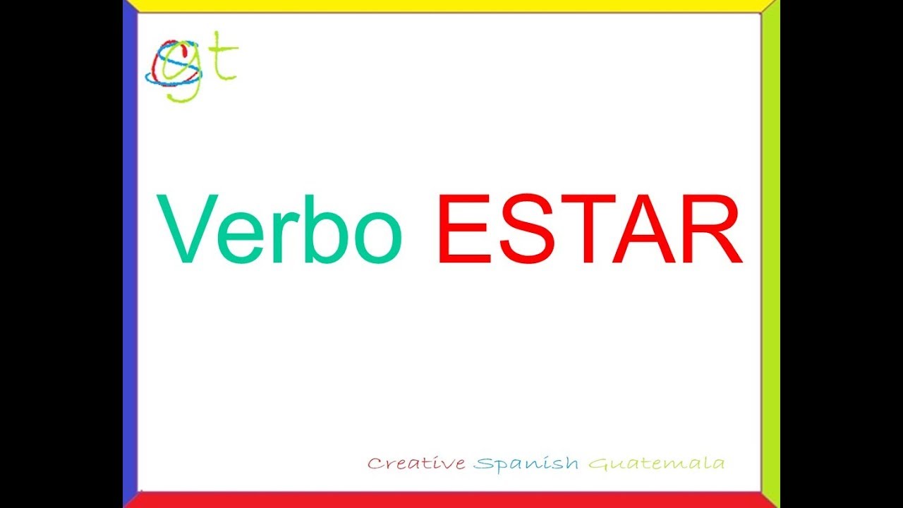 El verbo "Estar" en español.-Spanish verb "Estar" (To be) - YouTube