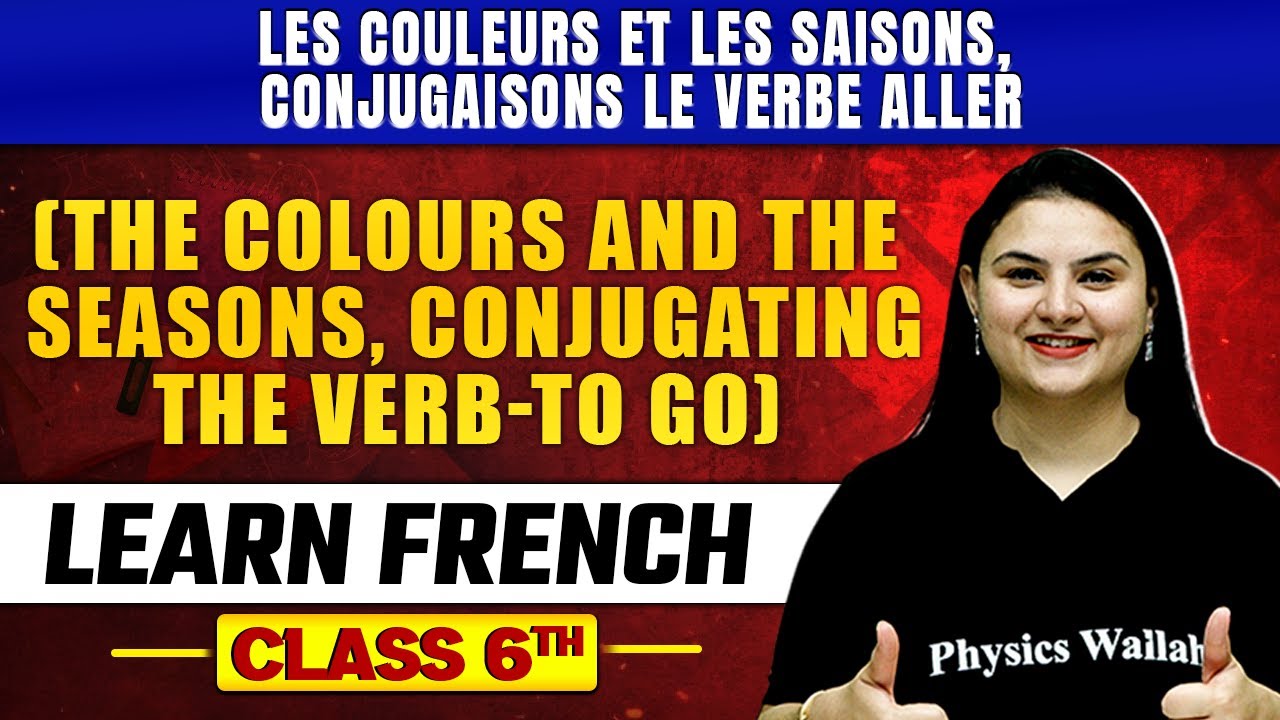 Les couleurs et Les Saisons, Le Verbe Aller (The Colours & The Seasons ...