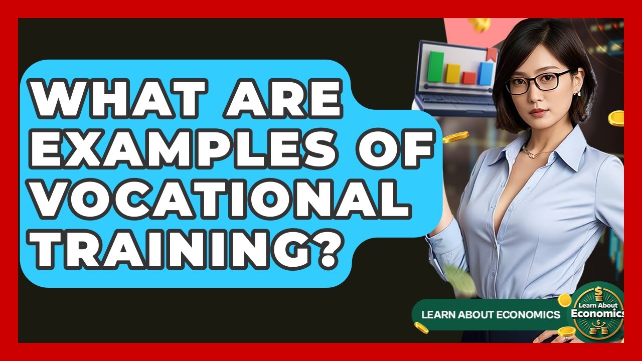 What Are Examples Of Vocational Training? - Learn About Economics - YouTube