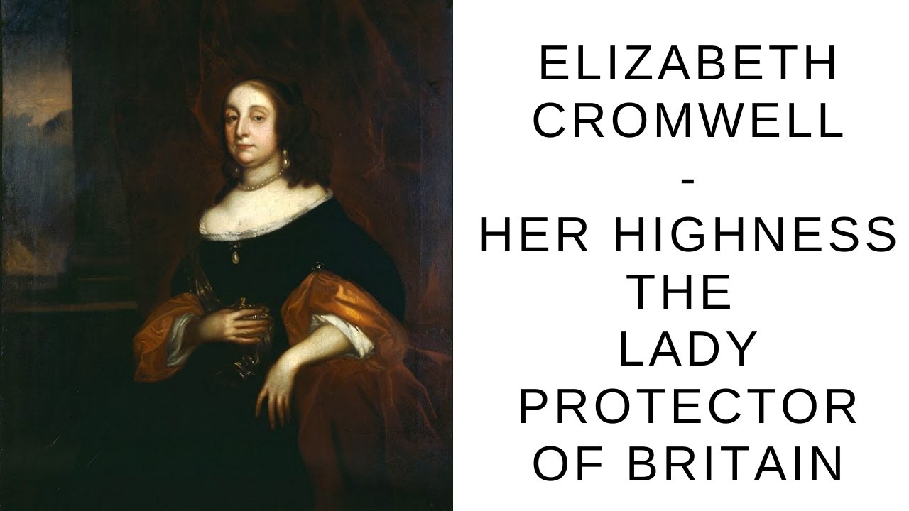 Elizabeth Cromwell - Her Highness The Lady Protector Of Britain - YouTube