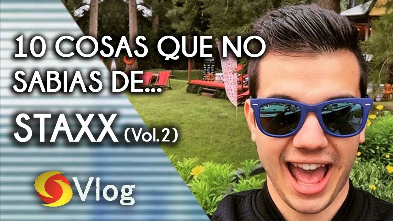 10 COSAS QUE NO SABIAS DE ... STAXX (VOL.2) - YouTube