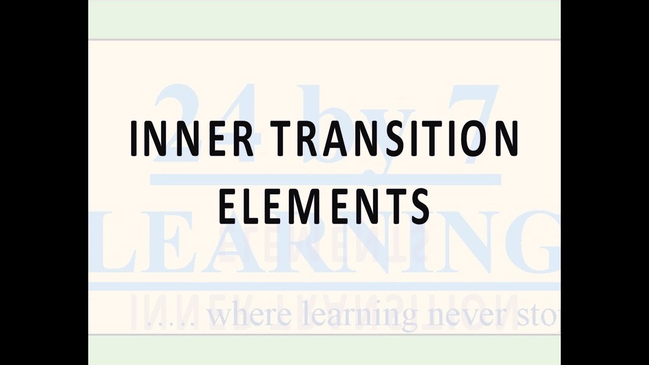 Video 5: The Inner Transition Elements - YouTube