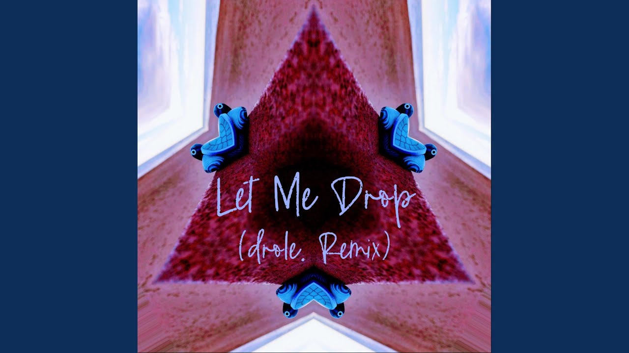 Let Me Drop (drole. Remix) - YouTube