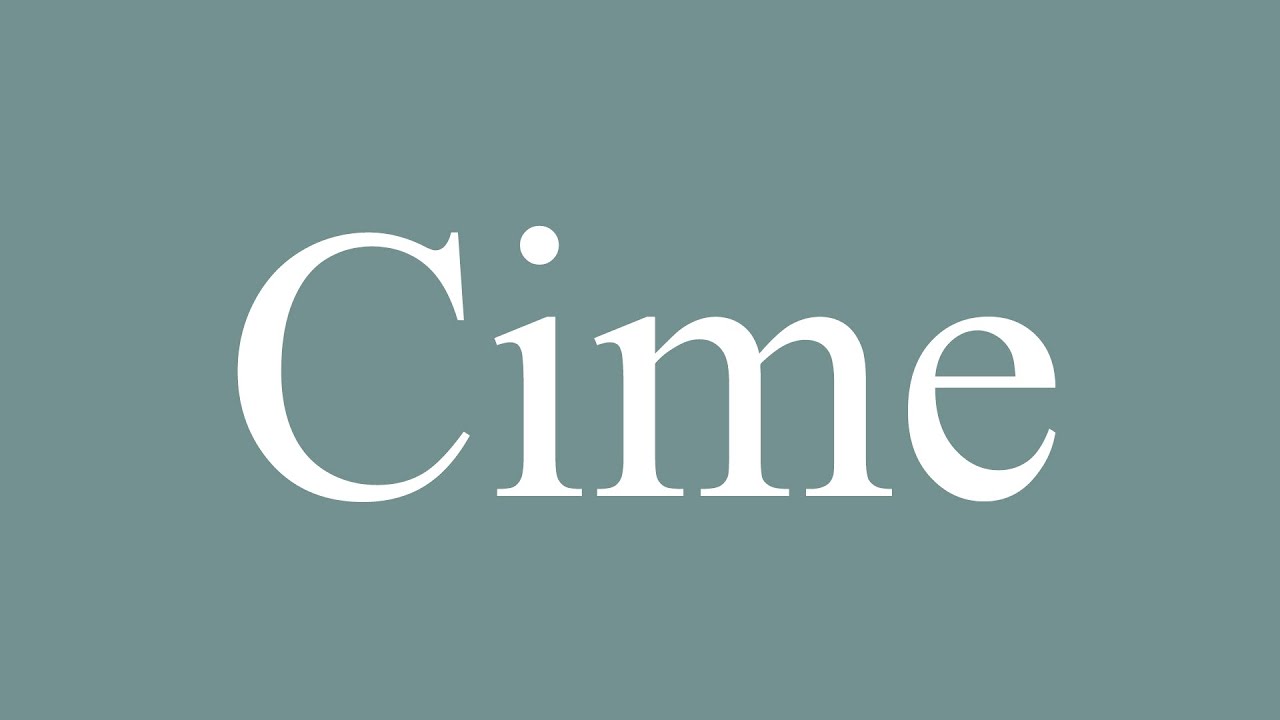 How to Pronounce ''Cime'' Correctly in French - YouTube
