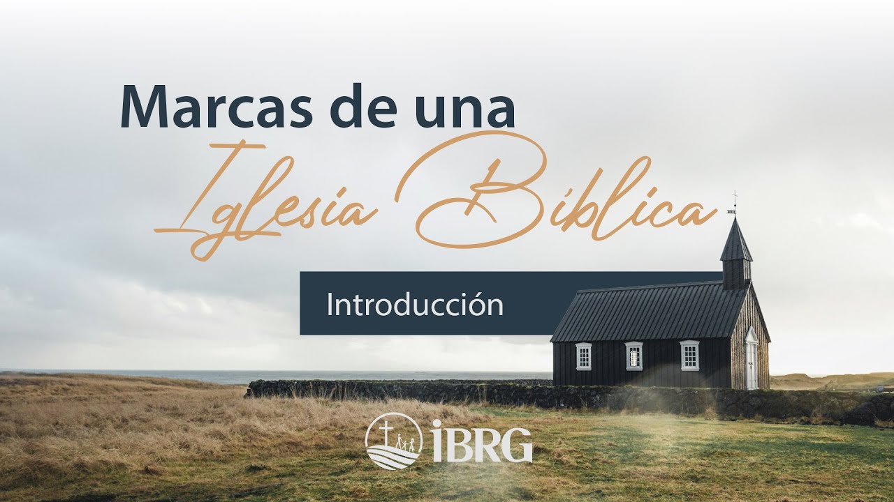 Marcas de una Iglesia Bíblica | Introducción | Pastor Gabriel Arocha ...