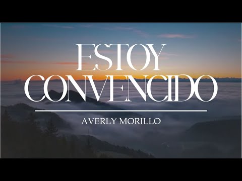 Estoy convencido | Averly Morillo | (Letra)