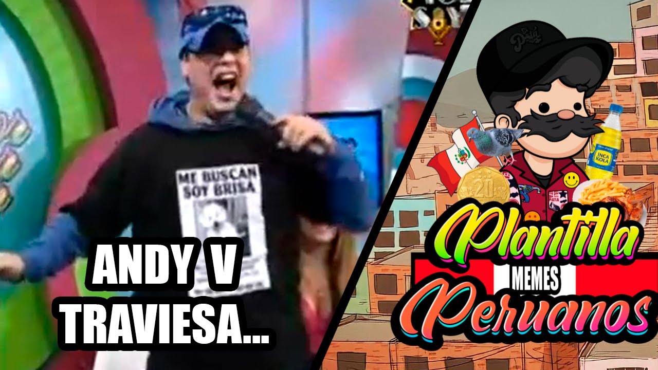 andy v traviesa traviesa - memes peruanos para editar videos - YouTube