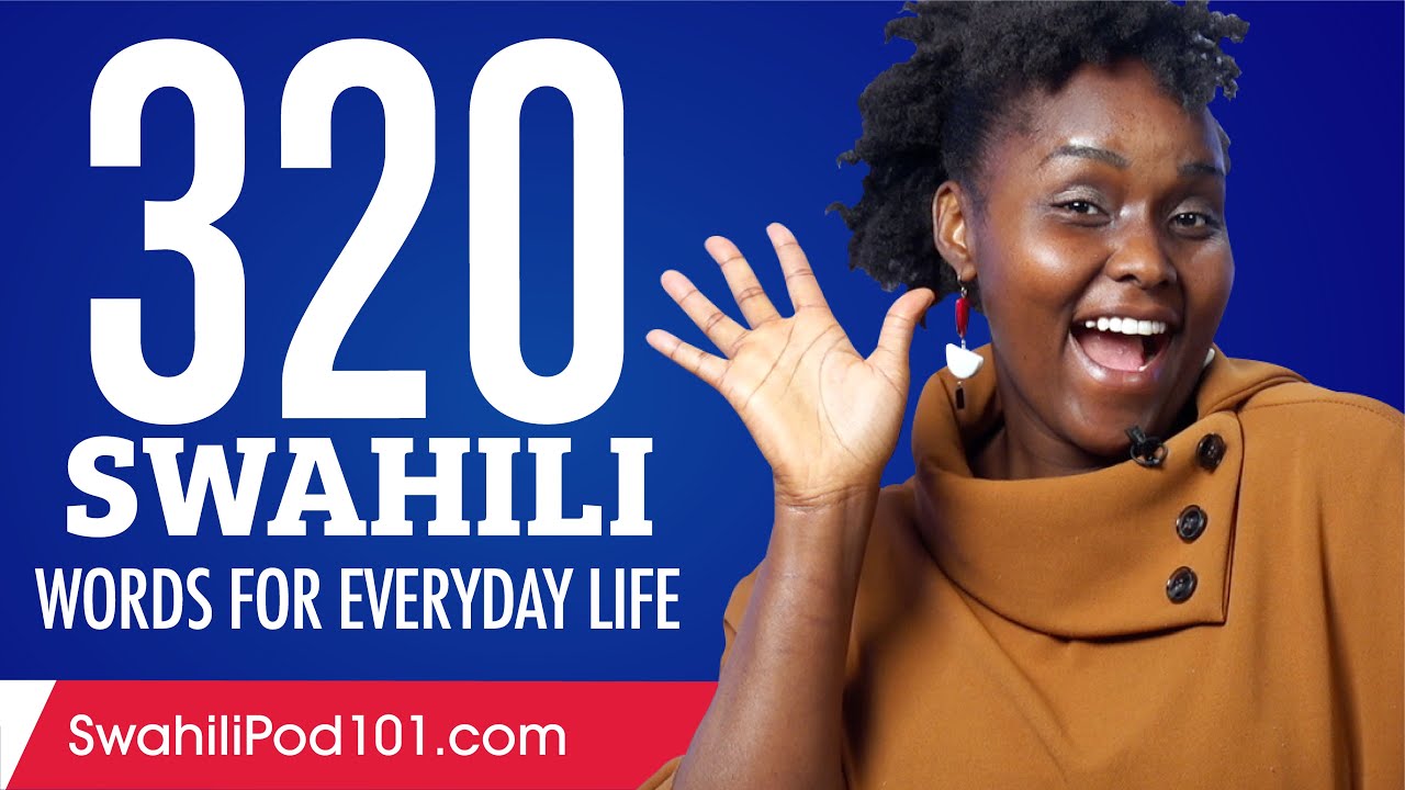 320 Swahili Words for Everyday Life - Basic Vocabulary #16 - YouTube