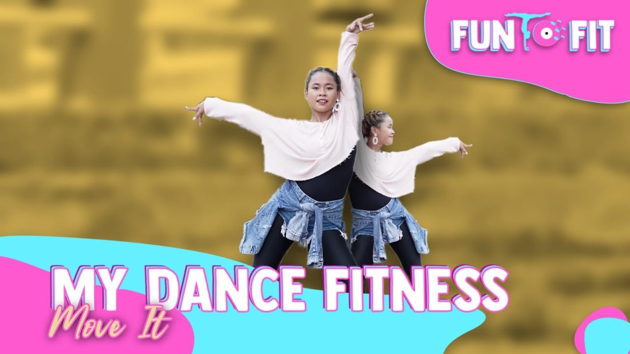 My Dance Fitness Move It || FUN TO FIT - YouTube