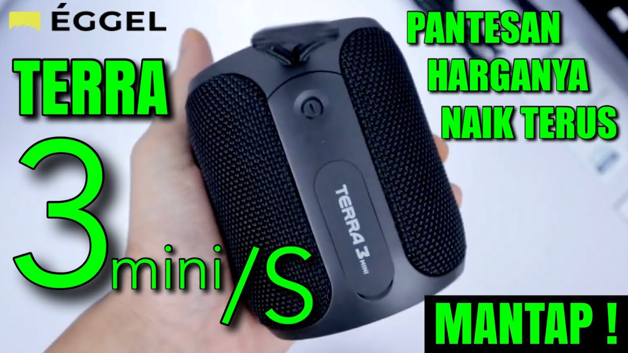 EGGEL TERRA 3 MINI / TERRA 3 MINI S | SI MINI BERSUARA GAHAR - YouTube