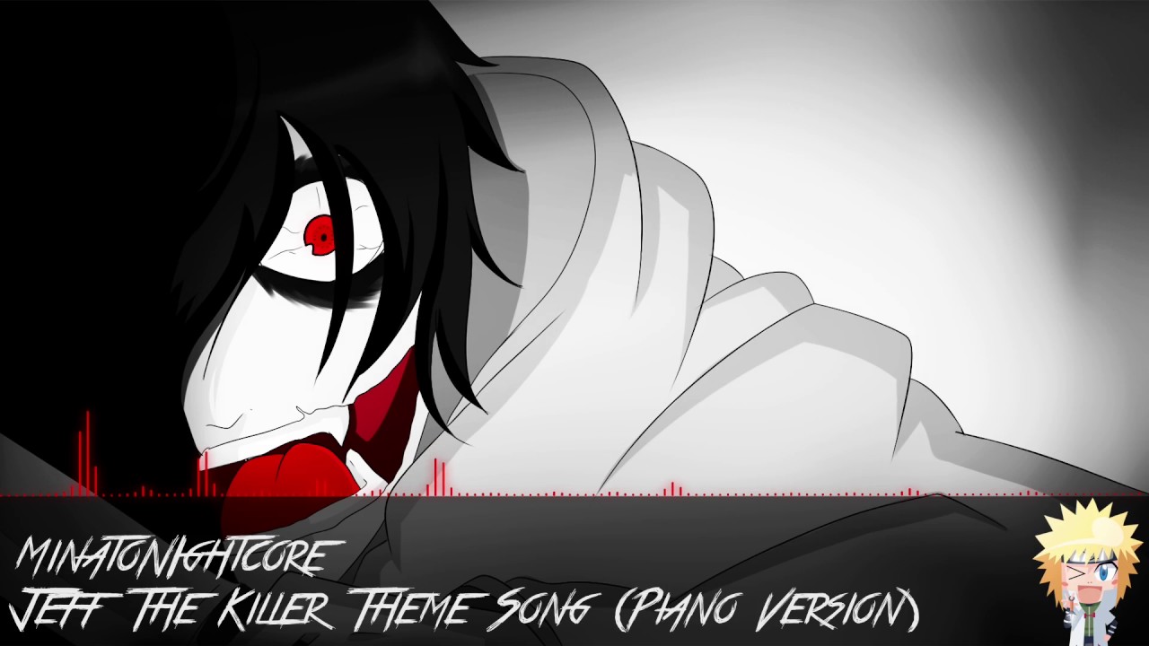 Nightcore - Jeff The Killer Theme Song Piano Version - YouTube