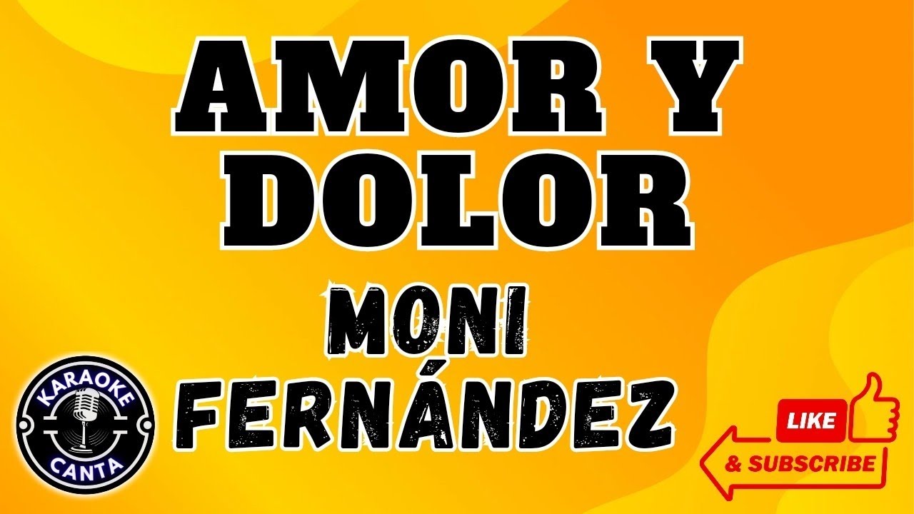 AMOR Y DOLOR, LETRA - MONI FERNANDEZ - KARAOKE, (LYRICS) - YouTube