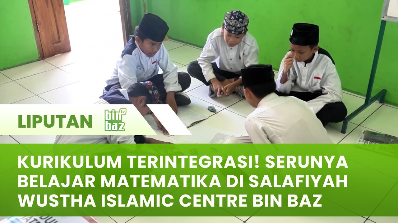 Kurikulum Terintegrasi! Serunya Belajar Matematika di Salafiyah Wustha ...